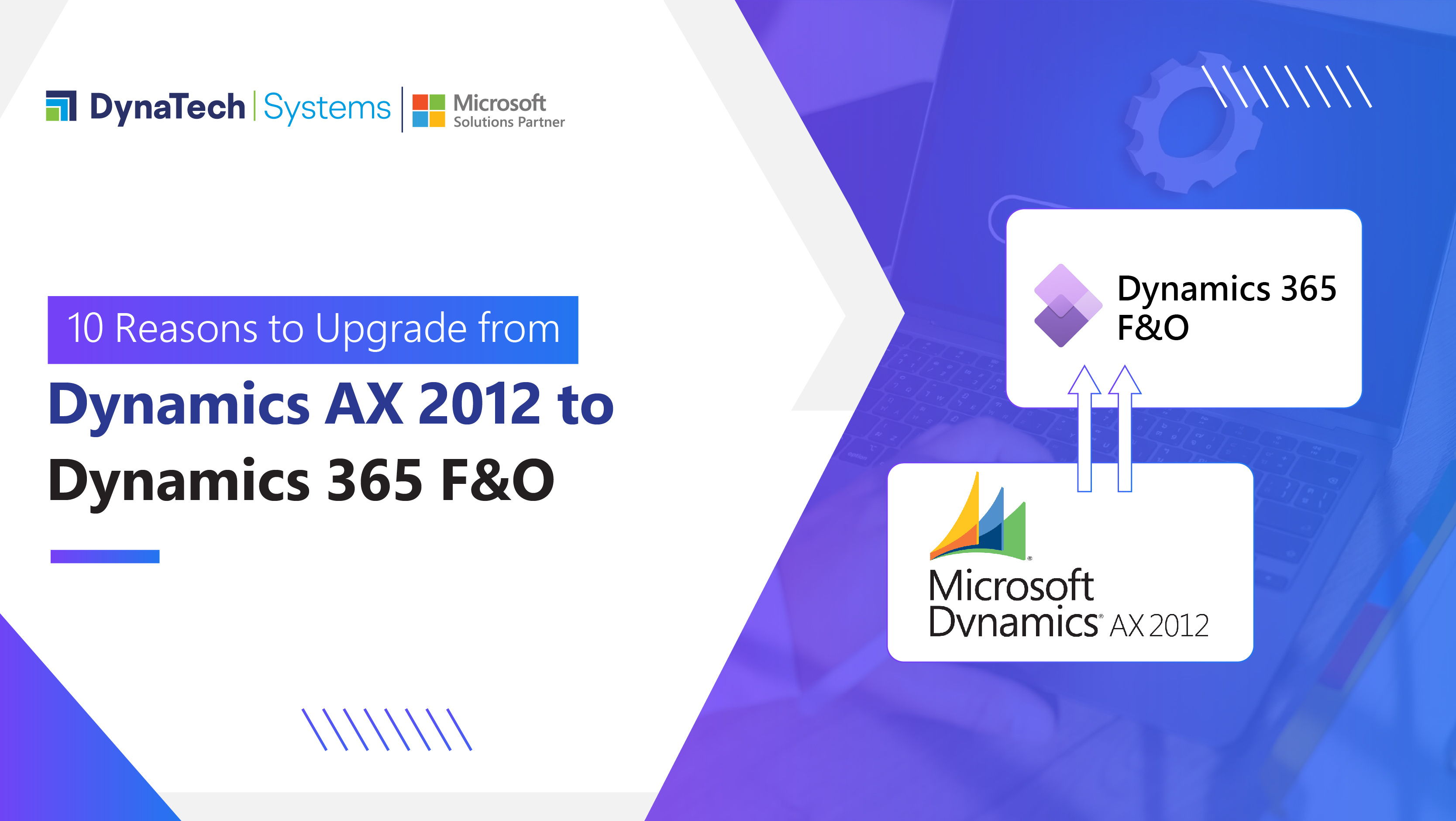 Upgrading from Dynamics AX 2012 to Dynamics 365 F&O - Dynatech Systems